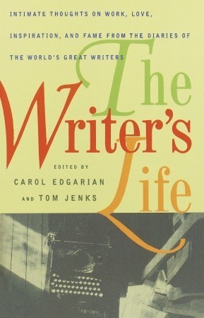 The Writer's Life: Intimate Thoughts on Work, Love, Inspiration, and ...