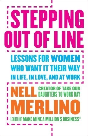 Stepping Out of Line: Lessons for Women Who Want It Their Way . . . In ...