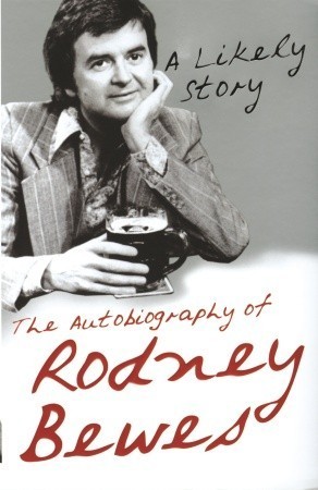 A Likely Story by Rodney Bewes | Goodreads