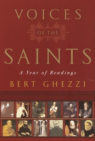 The Voices of the Saints: A Year of Readings by Bert Ghezzi | Goodreads