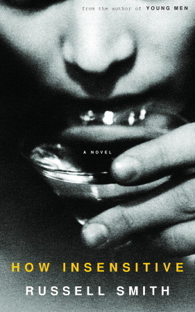 How Insensitive by Russell Smith | Goodreads