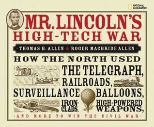 Mr. Lincoln's High-Tech War: How the North Used the Telegraph ...