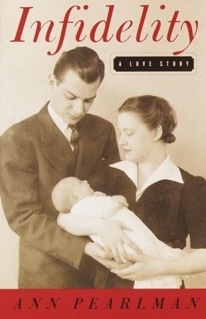 Infidelity: A Love Story by Ann Pearlman | Goodreads