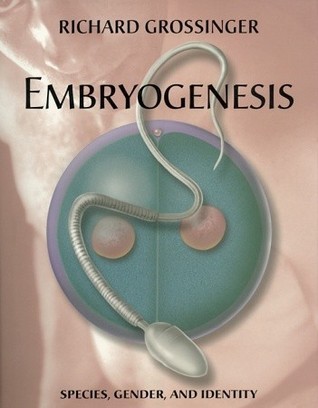 Embryogenesis: Species, Gender, and Identity by Richard Grossinger ...