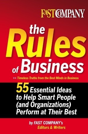 Fast Company The Rules of Business: 55 Essential Ideas to Help Smart ...