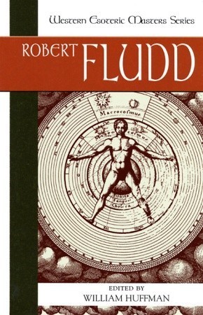Robert Fludd: Essential Readings by William Huffman | Goodreads