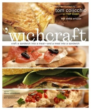'wichcraft: Craft a Sandwich into a Meal--And a Meal into a Sandwich by ...