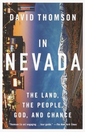 In Nevada: The Land, the People, God, and Chance by David Thomson ...