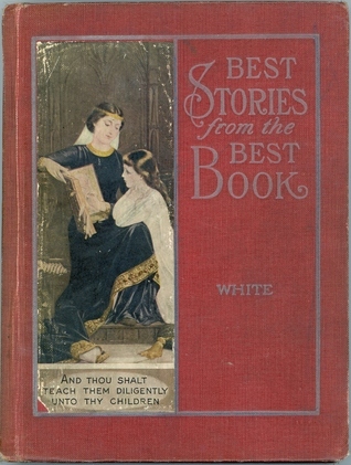 Best Stories From The Best book by James Edson White | Goodreads