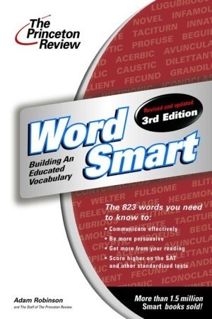 Word Smart: Building an Educated Vocabulary by Adam Robinson | Goodreads