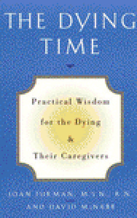 The Dying Time: Practical Wisdom for the Dying & Their Caregivers by ...