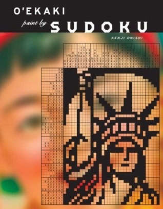 O'ekaki: Paint By Sudoku by Kenji Onishi | Goodreads
