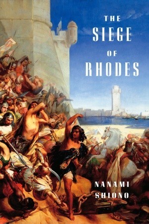 The Siege of Rhodes by Nanami Shiono | Goodreads