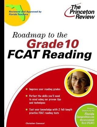 Roadmap to the Grade 10 FCAT Reading by The Princeton Review | Goodreads