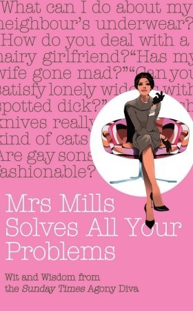 Mrs Mills Solves All Your Problems: Wit and Wisdom from the Sunday ...