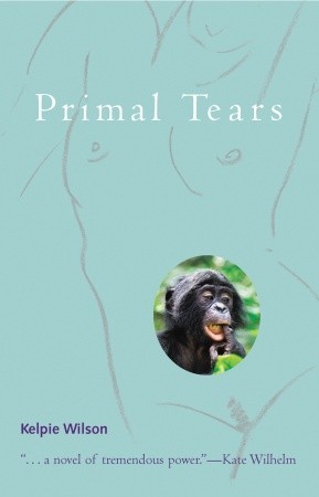 Primal Tears by Kelpie Wilson | Goodreads