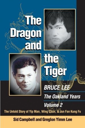 The Dragon and the Tiger, Volume 2: The Untold Story of Jun Fan Gung-fu ...