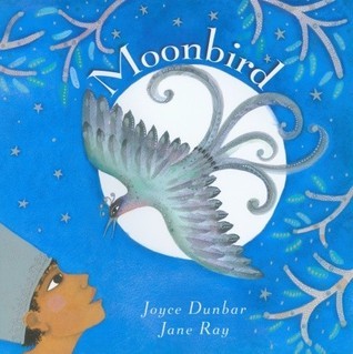 Moonbird by Joyce Dunbar | Goodreads