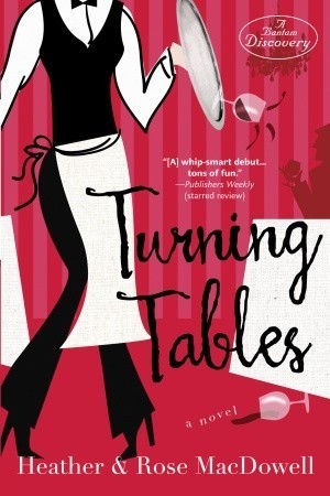 Turning Tables: A Novel by Heather MacDowell | Goodreads
