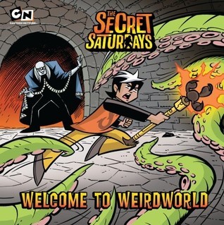 Welcome to Weirdworld (Secret Saturdays, The) (Pictureback by Dennis R ...