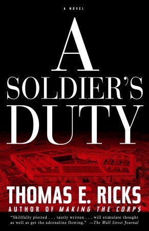 A Soldier's Duty by Thomas E. Ricks | Goodreads