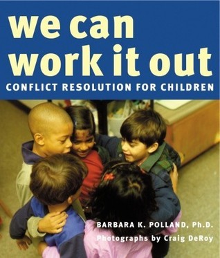 We Can Work It Out: Conflict Resolution for Children by Barbara Kay ...