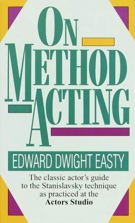 On Method Acting: The Classic Actor's Guide to the Stanislavsky ...