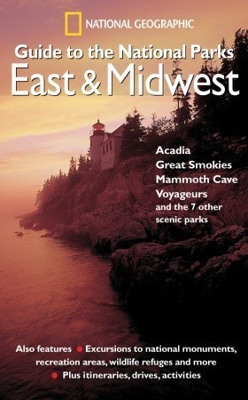 National Geographic Guide to the National Parks: East and Midwest ...