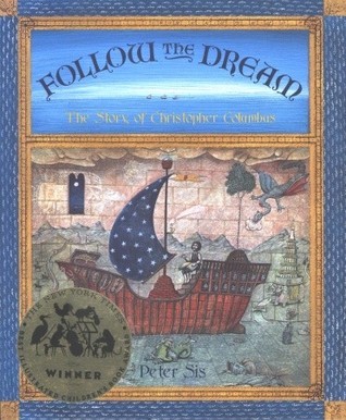 Follow the Dream: The Story of Christopher Columbus by Peter Sís ...