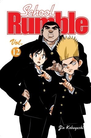 School Rumble, Vol. 12 (School Rumble, #12) by Jin Kobayashi | Goodreads