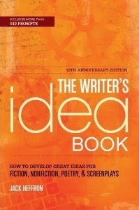 The Writer's Idea Book: How to Develop Great Ideas for Fiction ...