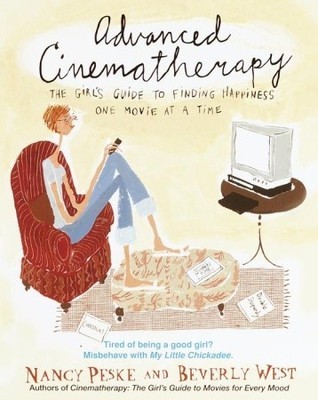 Advanced Cinematherapy: The Girl's Guide to Finding Happiness One Movie at a Time by Beverly ...