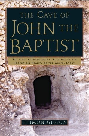 The Cave of John the Baptist: The First Archaeological Evidence of the ...