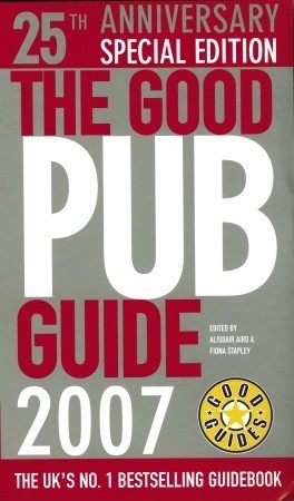 The Good Pub Guide 2007: 25th Anniversary Special Edition by Alisdair ...