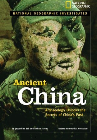 National Geographic Investigates: Ancient China: Archaeology Unlocks ...