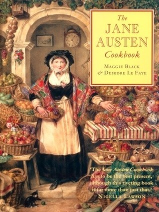 The Jane Austen Cookbook by Maggie Black | Goodreads
