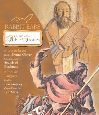 Rabbit Ears Classic Bible Stories: Moses in Egypt, Moses the Lawgiver ...