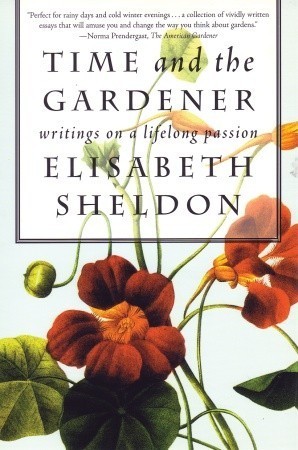 Time and the Gardener: Writings on a Lifelong Passion by Elisabeth ...