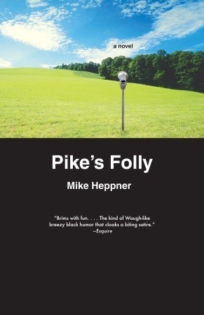 Pike's Folly by Mike Heppner | Goodreads
