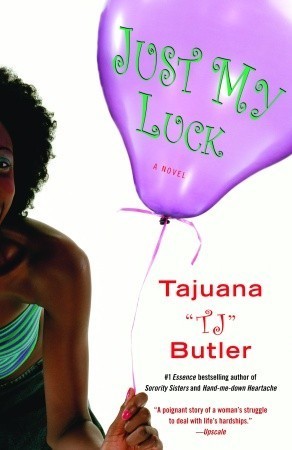 Just My Luck: A Novel by Tajuana Butler | Goodreads