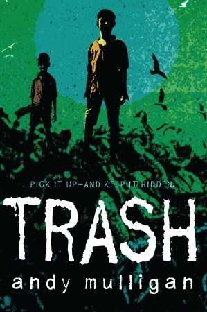 Trash by Andy Mulligan | Goodreads