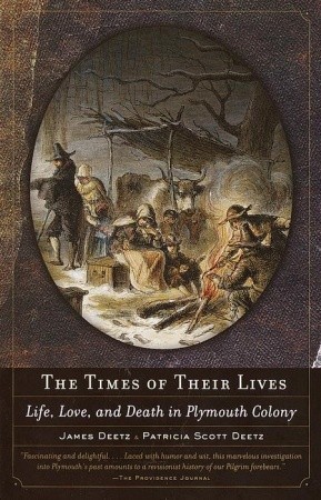 The Times of Their Lives: Life, Love, and Death in Plymouth Colony by ...