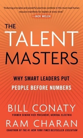 The Talent Masters: Why Smart Leaders Put People Before Numbers by Bill ...