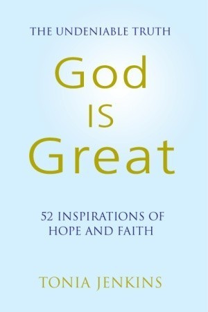 God is Great: The Undeniable Truth: 52 Inspirational Stories of Hope ...