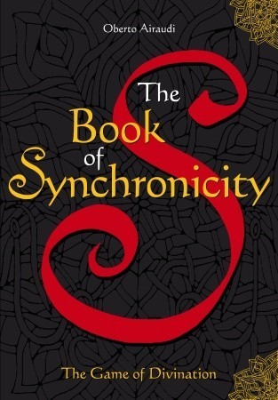 The Book of Synchronicity: The Game of Divination by Oberto Airaudi ...