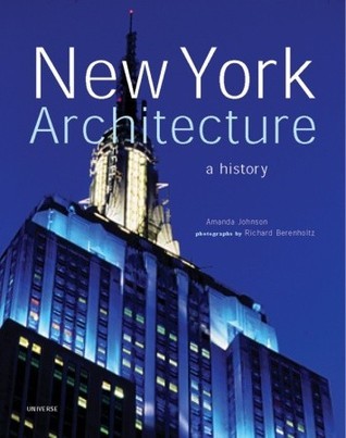 New York Architecture: A History by Amanda Johnson | Goodreads