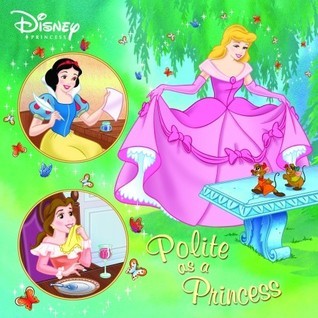 Disney's Polite as a Princess by Melissa Arps | Goodreads