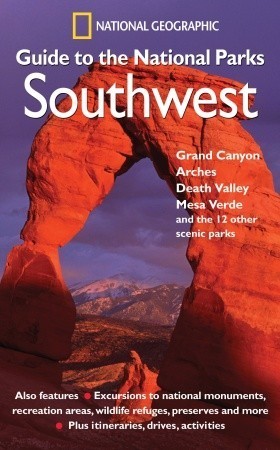 National Geographic Guide to the National Parks: Southwest by National ...