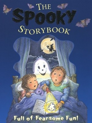 The Spooky Storybook: Full of Fearsome Fun! by Tony Ross | Goodreads