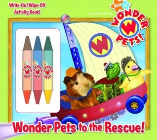 Wonder Pets to the Rescue! (Wonder Pets!) by Mary Man-Kong | Goodreads